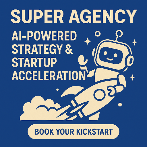 A.I. Super Agency // AI-Powered Strategy & Startup Acceleration
